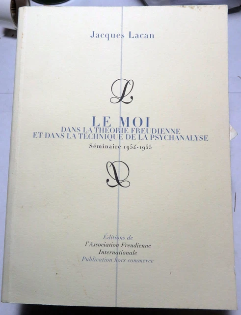 LACAN/LE MOI /LA Theorie Freudienne/Seminaire 1954-55/Publication Hors ...