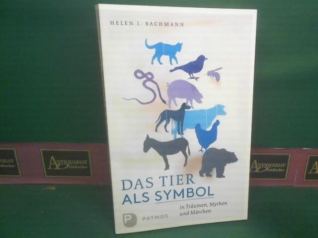 DAS TIER ALS Symbol in Träumen, Mythen und Märchen. Bachmann, Helen I ...