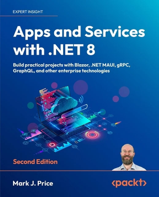 APPS AND SERVICES with .NET 8: Build practical projects with Blazor, .NET MAUI, $101.14 ...