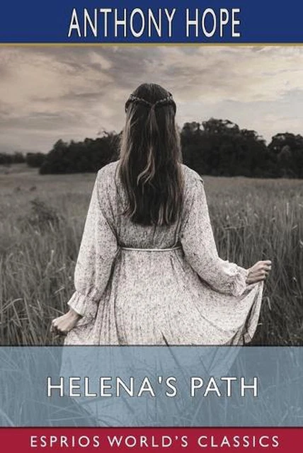 HELENA'S PATH (ESPRIOS Classics) di Anthony Hope (inglese) libro ...