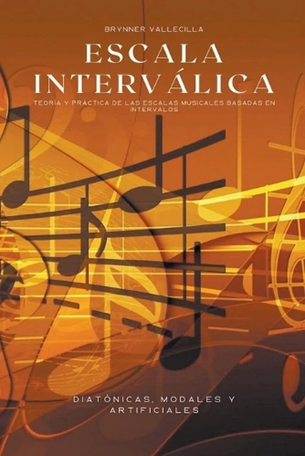 ESCALA INTERVLICA: TEOR?A y pr?ctica de las escalas musicales basadas en interva $46.22 ...