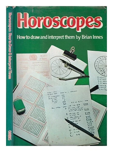 INNES, BRIAN HOROSCOPES: how to draw and interpret them / Brian Innes ...