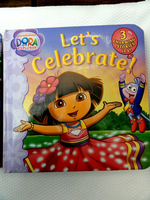 NICKELODEON DORA THE Explorer/Let's Celebrate/3 books in one board book ...