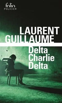 DELTA CHARLIE DELTA: Une enquête de Mako de Guillaume,Laurent | Livre ...