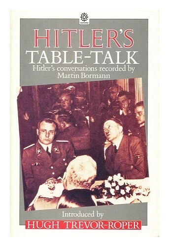 HITLER, ADOLF (1889-1945); TREVOR-ROPER, HUGH Hitler's table talk 1941 ...