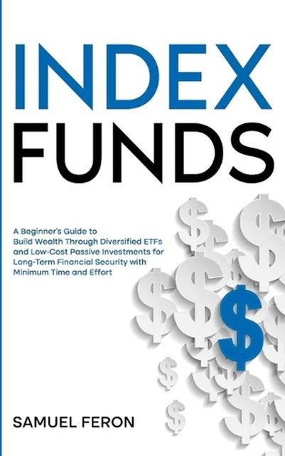 Index Funds A Beginner S Guide To Build Wealth Through Diversified