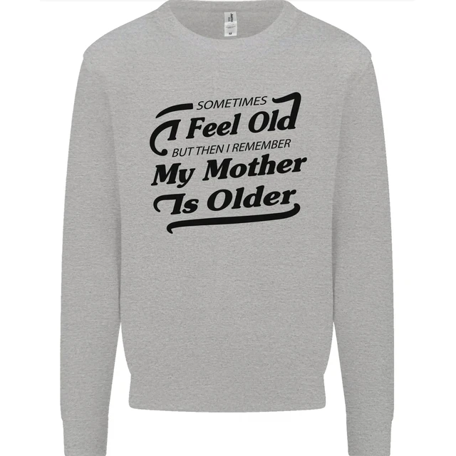 MON MÈRE EST Plus Âgée 30e 40e 50e Anniversaire Sweatshirt Homme EUR 25 ...
