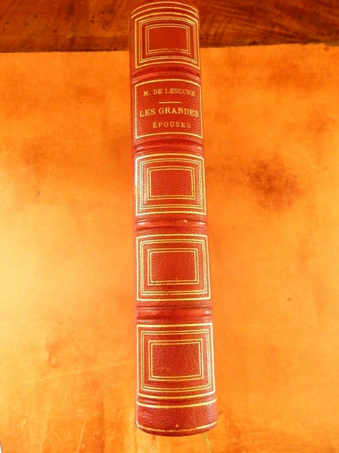 LES GRANDES EPOUSES Etudes Morales Et Portraits D'histoire Intime Edt ...