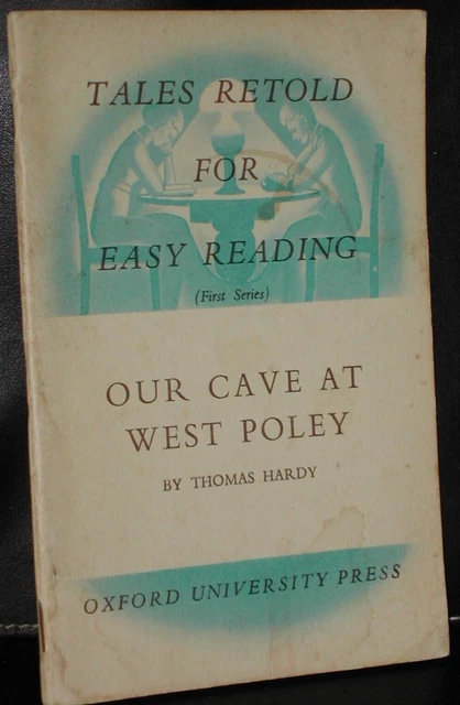 THOMAS HARDY: OUR Cave at West Poley retold by E C Parnwell illus ...