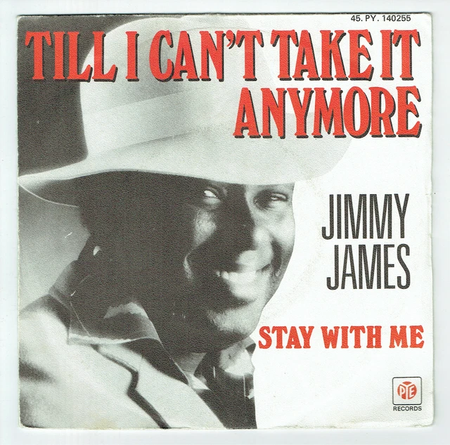 JIMMY JAMES 45RPM SP 7" TILL I CAN'T TAKE ANYTHING MORE - PYE RECORDS ...
