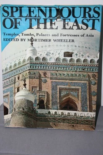 SPLENDOURS OF THE East, Sir Mortimer Wheeler EUR 4,17 - PicClick FR