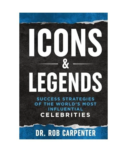 ICONS & LEGENDS: Success Strategies of the World's Must Influential ...