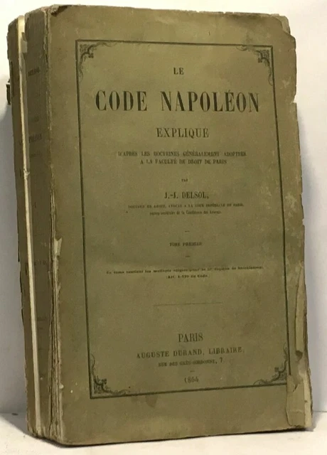 THE NAPOLEON CODE Explained According to Generally Adopted Doctrines £ ...