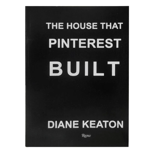 THE HOUSE THAT Pinterest Built by Diane Keaton 272 Pages Christmas Gift ...