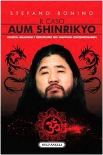 STEFANO BONINO IL caso Aum Shinrikyo. Società, religione (Paperback ...