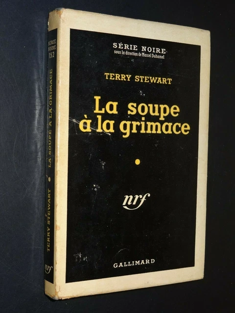 LA SOUPE A LA GRIMACE - Terry Stewart - 1953 - SÉRIE NOIRE n°152 EUR 10 ...