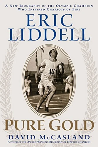 ERIC LIDDELL: PURE Gold: The Olympic Champion Who by McCasland, David ...