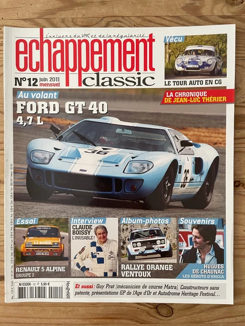 MAGAZINE ECHAPPEMENT CLASSIC N°12 Juin 2011 Ford Gt40 R5 Alpine Rallye ...