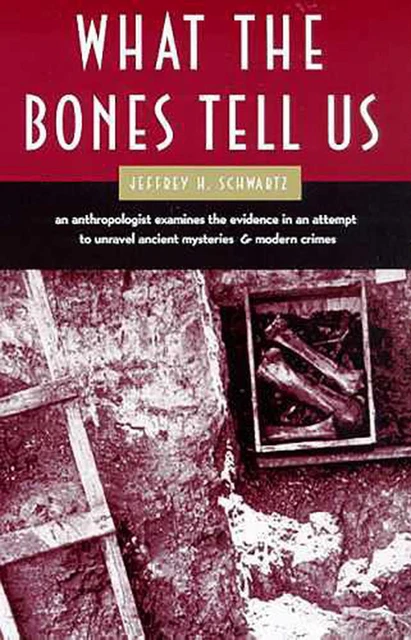 WHAT THE BONES Tell Us By Jeffrey H Schwartz English Paperback Book 