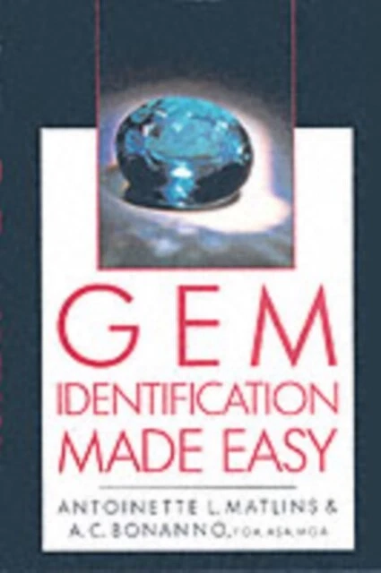 ANTONIO C. BONANNO - Gem Identification Made Easy A Hands-on Guide t ...