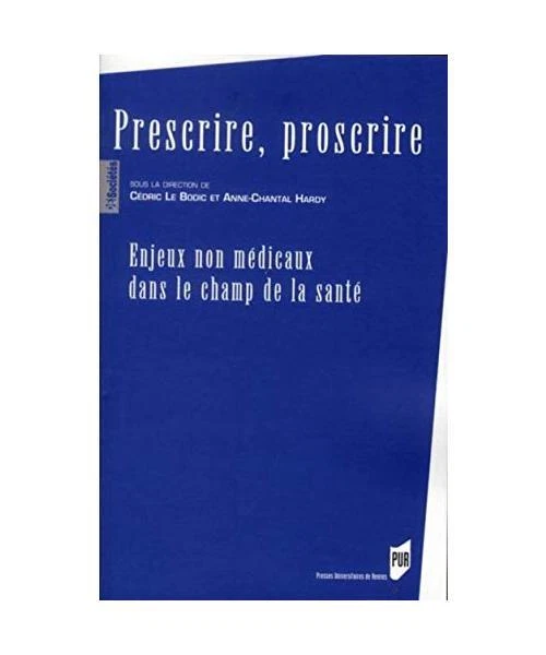 PRESCRIRE PROSCRIRE: ENJEUX non médicaux dans le champ de la santé ...