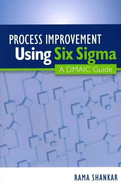 PROCESS IMPROVEMENT USING Six Sigma : A DMAIC Guide, Paperback by ...