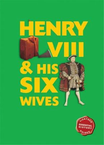 ESSENTIAL HISTORY GUIDES: Henry VIII & His Six Wives, Various, Used ...