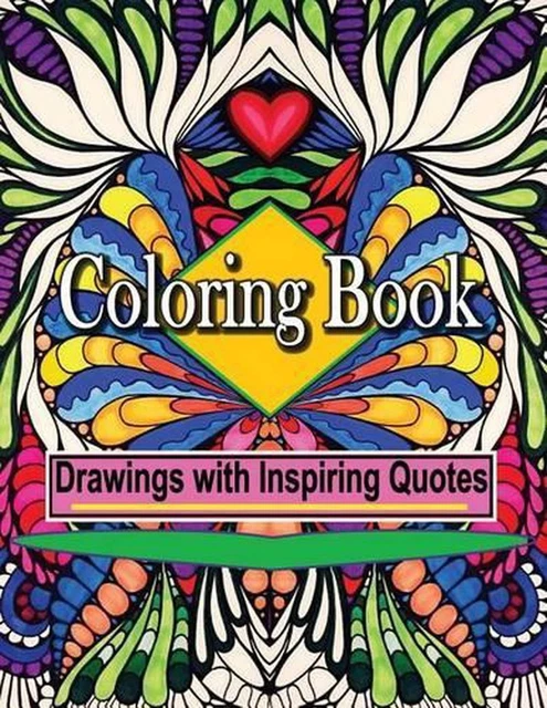 COLORING BOOK DRAWINGS with Inspiring Quotes: Create Art and Feel Happy ...