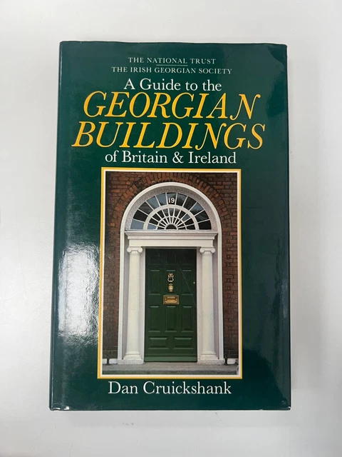 A GUIDE TO the Georgian buildings of Britain & Ireland by Dan ...