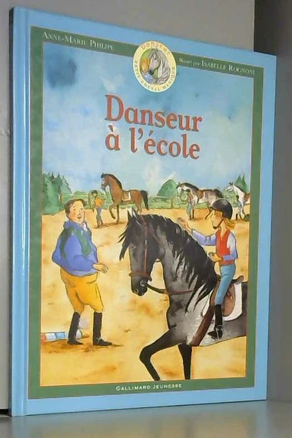 DANSEUR A L'ECOLE de Anne-Marie Philipe et Isabelle Rognoni EUR 3,99 ...