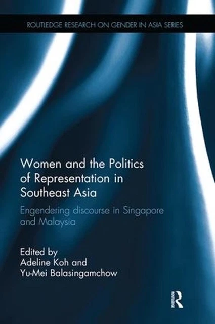 WOMEN AND THE Politics of Representation in Southeast Asia: Engendering ...