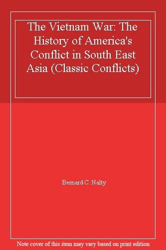 THE VIETNAM WAR: The History of America's Conflict in South Eas ...