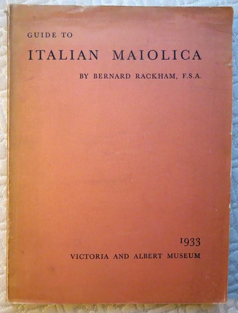 GUIDE TO ITALIAN Maiolica Bernard Rackham V&A Victoria and Albert ...
