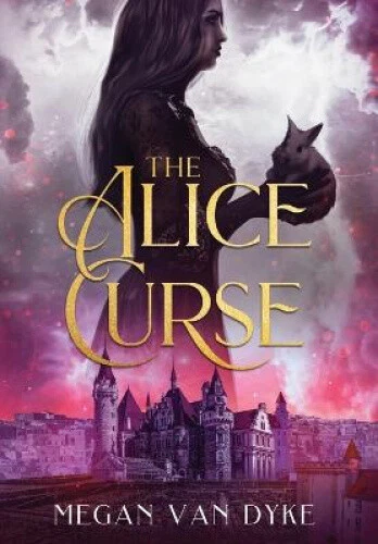 THE ALICE CURSE (Reimagined Fairy Tales) by Megan Van Dyke [Hardback] £ ...