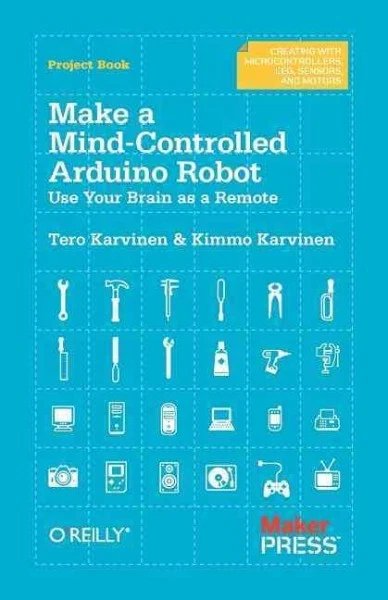 MAKE A MIND-CONTROLLED Arduino Robot : Use Your Brain As a Remote ...