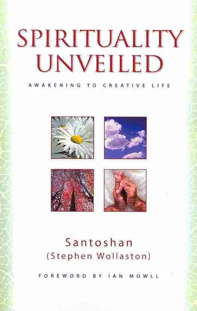 SPIRITUALITY UNVEILED AWAKENING to Creative Life by - Santoshan ... SPIRITUALITY UNVEILED AWAKENING to Creative Life by - Santoshan ...