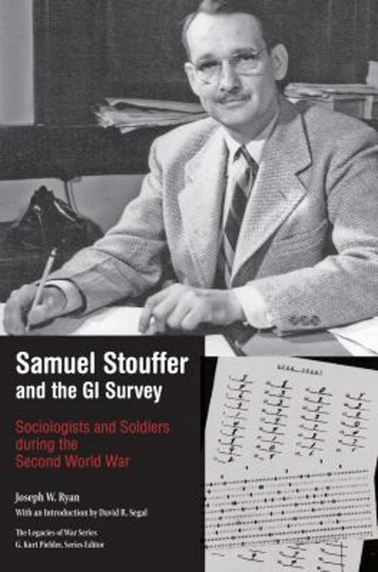 SAMUEL STOUFFER AND the GI Survey: Sociologists and Soldiers during the ...