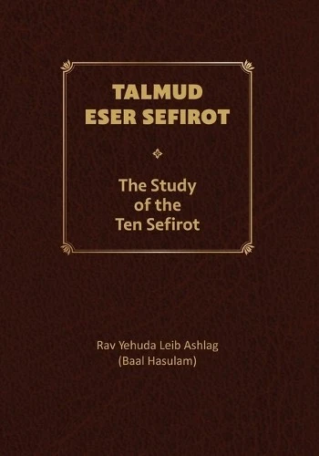 YEHUDA LEIB ASHLAG Isaac (Ari) Luria Ariz Talmud Eser Sefirot - Volume ...
