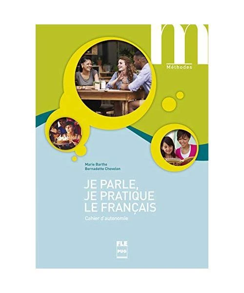 JE PARLE JE PRATIQUE LE FRANCAIS-CAHIER AUTONOMIE-2E EDI: Cahier d ...