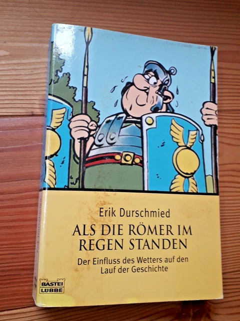 ERIK DURSCHMIED: ALS die Römer im Regen standen (Bastei Lübbe 2000, Taschenbuch) EUR 1,20 ...