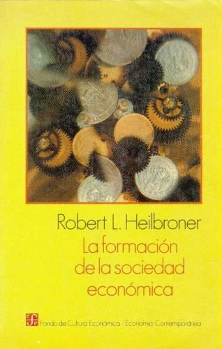 LA FORMACI?N DE la Sociedad Econ?mica by Robert Louis Heilbroner EUR 266,84 - PicClick FR