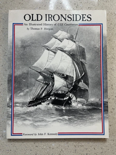 OLD IRONSIDES AN Illustrated History of USS Constitution - Thomas P. Horgan -B66 EUR 3,84 ...