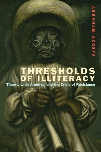 ABRAHAM ACOSTA THRESHOLDS of Illiteracy (Poche) Just Ideas EUR 30,89 ...