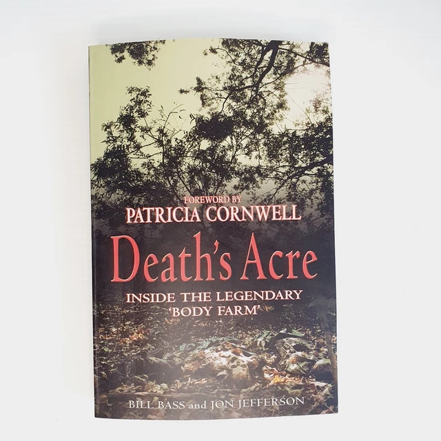 DEATH'S ACRE: INSIDE Body Farm by Bill Bass & Jon Jefferson True Crime ...