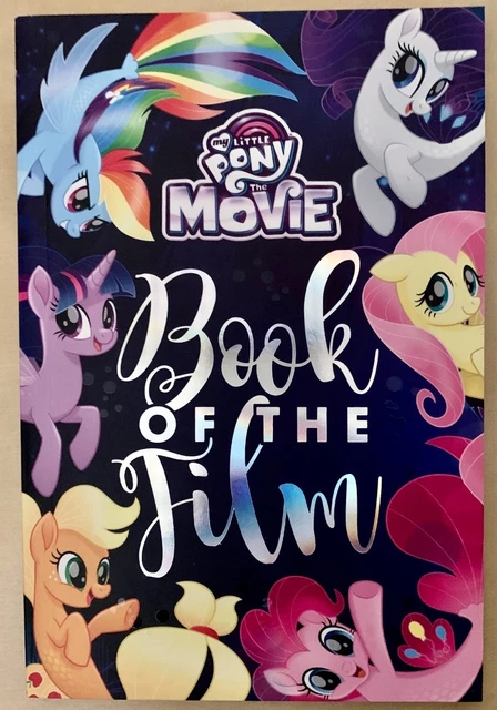 MY LITTLE PONY The Movie Book of the Film by Parragon Books Ltd ...
