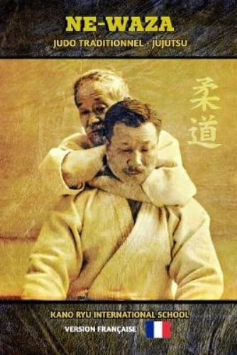KANO RYU INTERNATIONAL School NE WAZA (fran aise) (Poche) EUR 44,89 ...