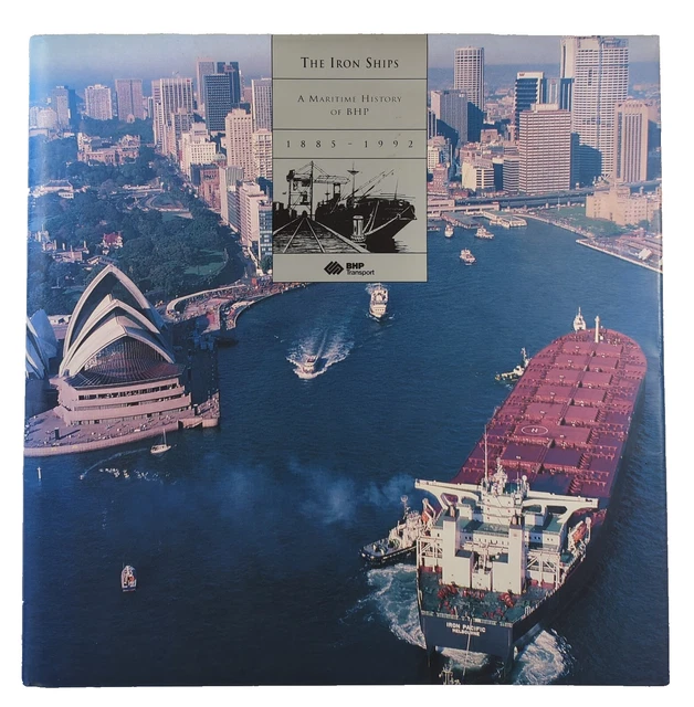BHP THE IRON Ships: A Maritime History Of BHP 1885-1992 by Riley Denis ...