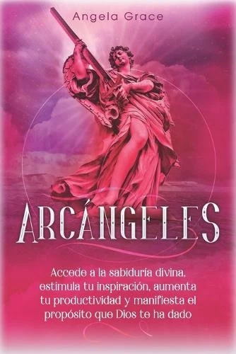 ANGELA GRACE ARCÁNGELES (Poche) Arcángeles EUR 10,47 - PicClick FR