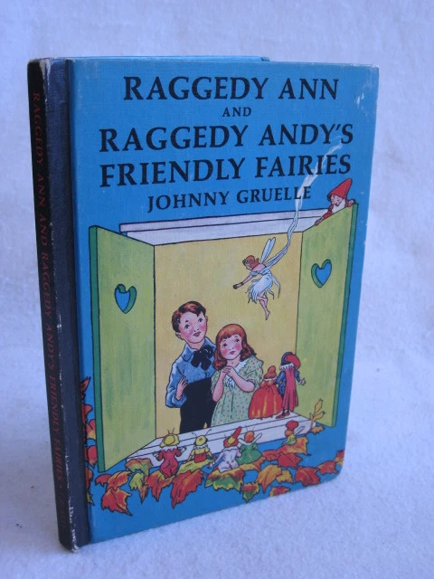 JOHNNY GRUELLE RAGGEDY ANN AND RAGGEDY ANDY'S FRIENDLY FAIRIES (ill ...