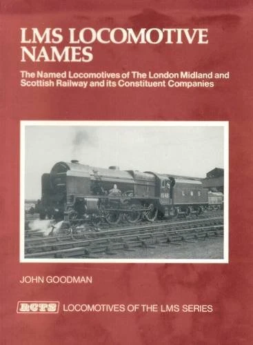 LMS LOCOMOTIVE NAMES: The Named Locom..., Goodman, John £6.49 - PicClick UK
